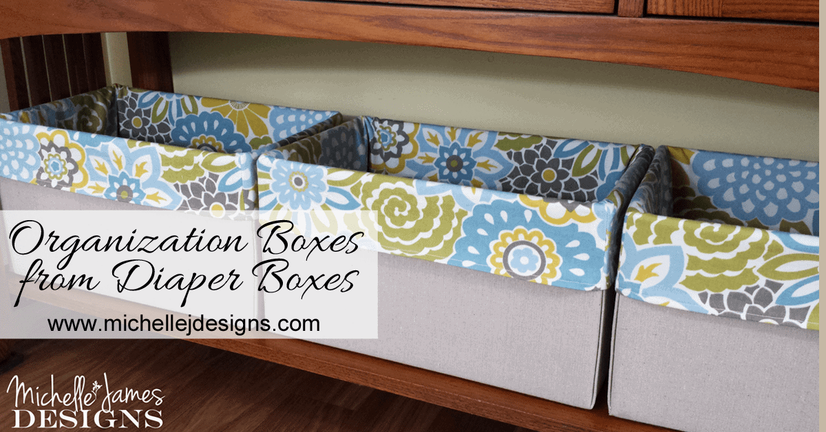 Organization Boxes from Diaper Boxes - Michelle James Designs